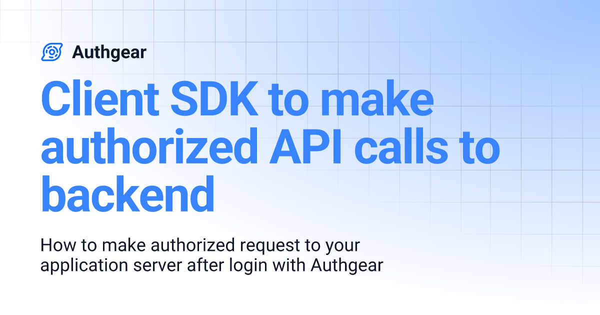 Client SDK to make authorized API calls to backend | Authgear