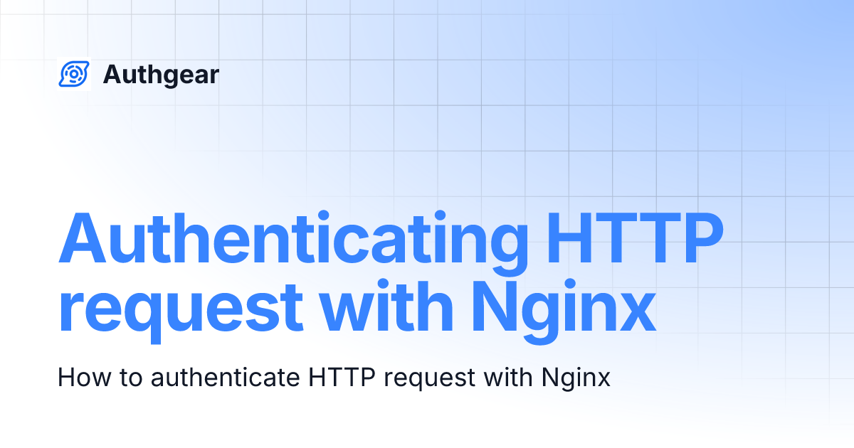 Authenticating HTTP request with Nginx | Authgear