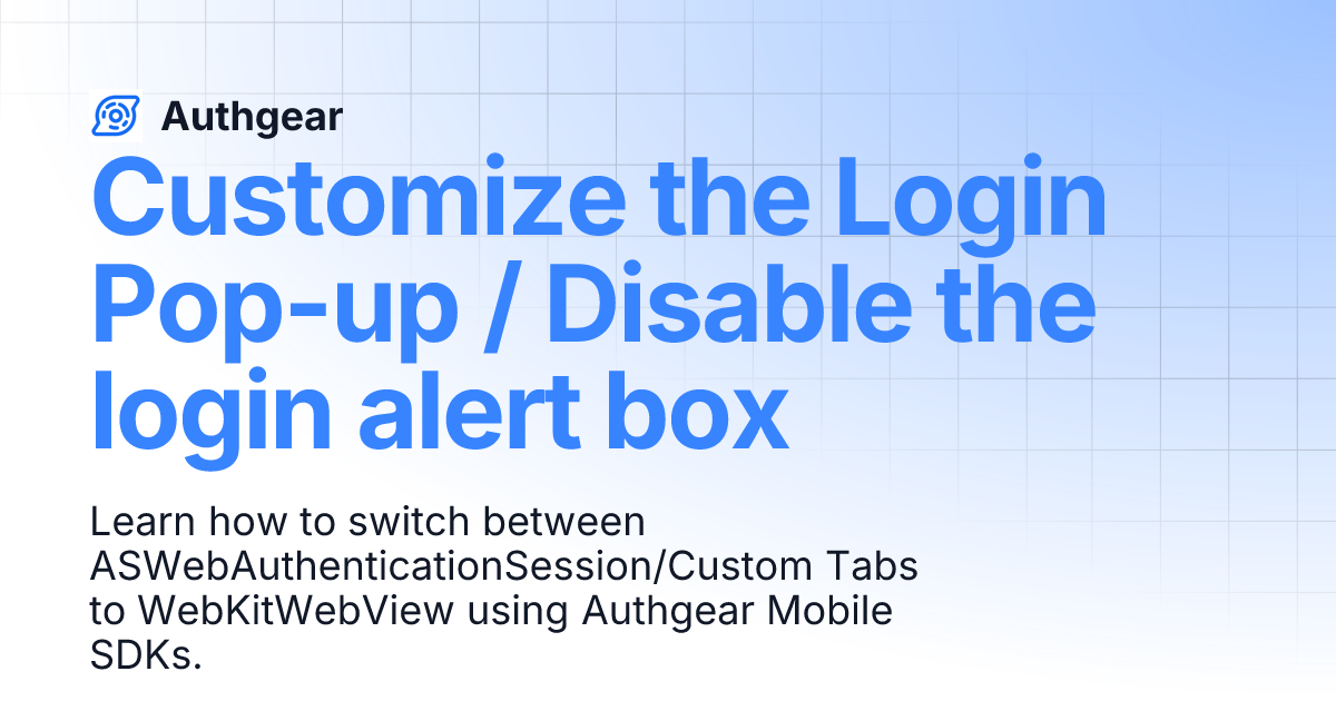 Customize the Login Pop-up / Disable the login alert box | Authgear