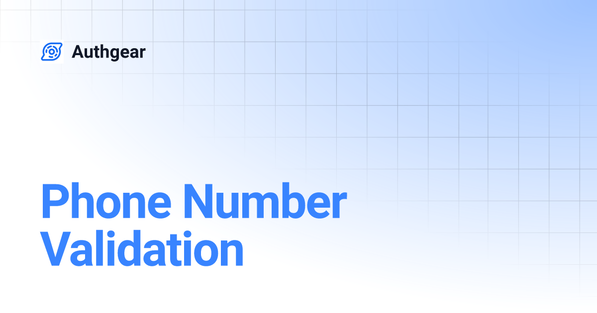 Phone Number Validation | Authgear Phone Number Validation | Authgear