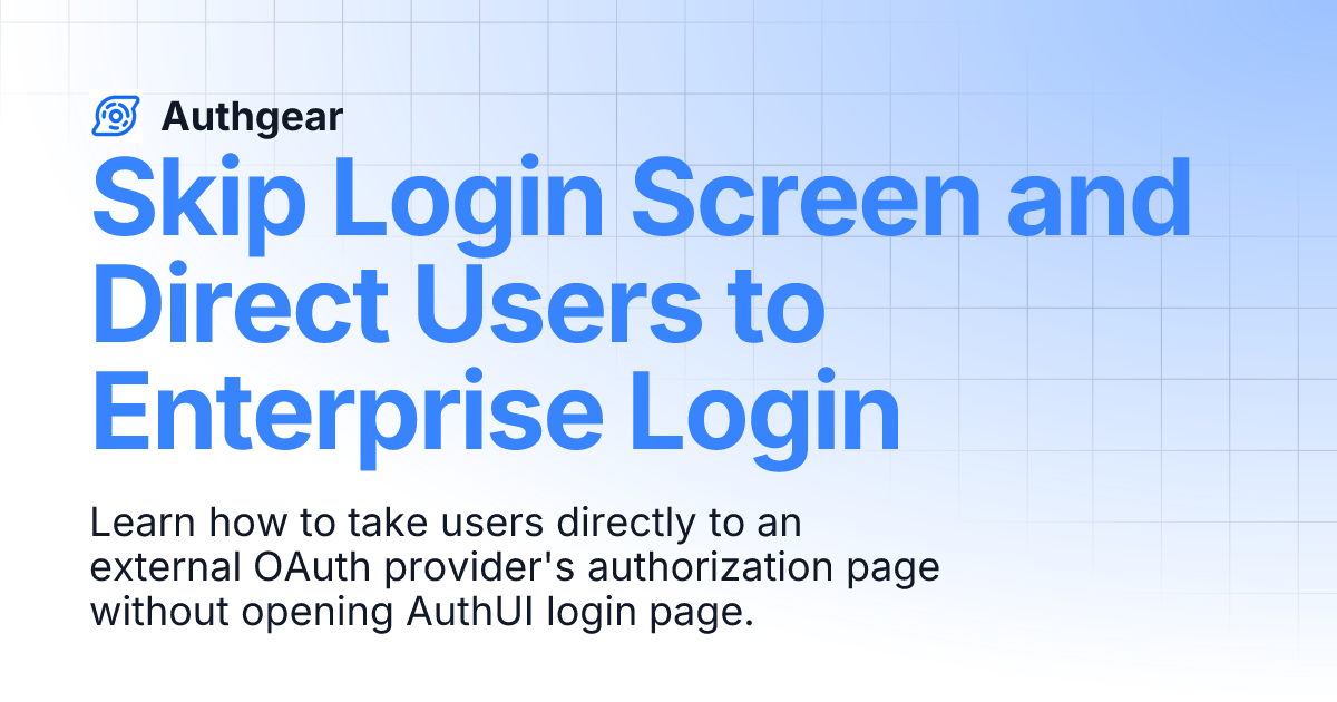 Skip Login Screen and Direct Users to Enterprise Login | Authgear