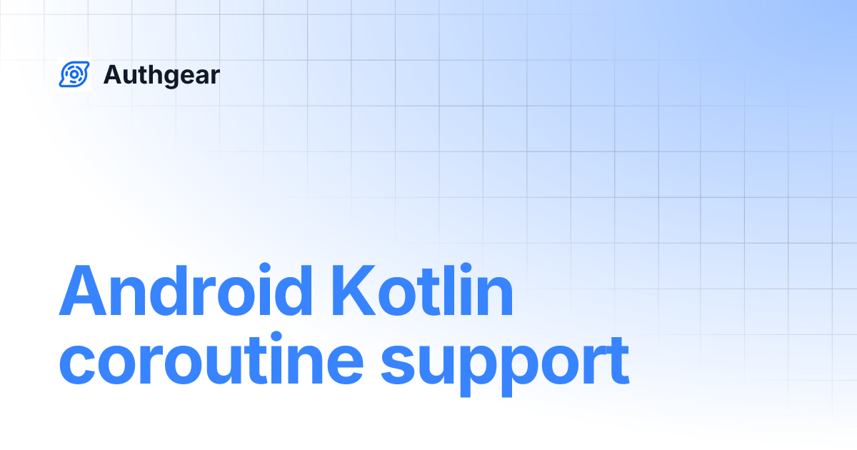 Android Kotlin coroutine support | Authgear