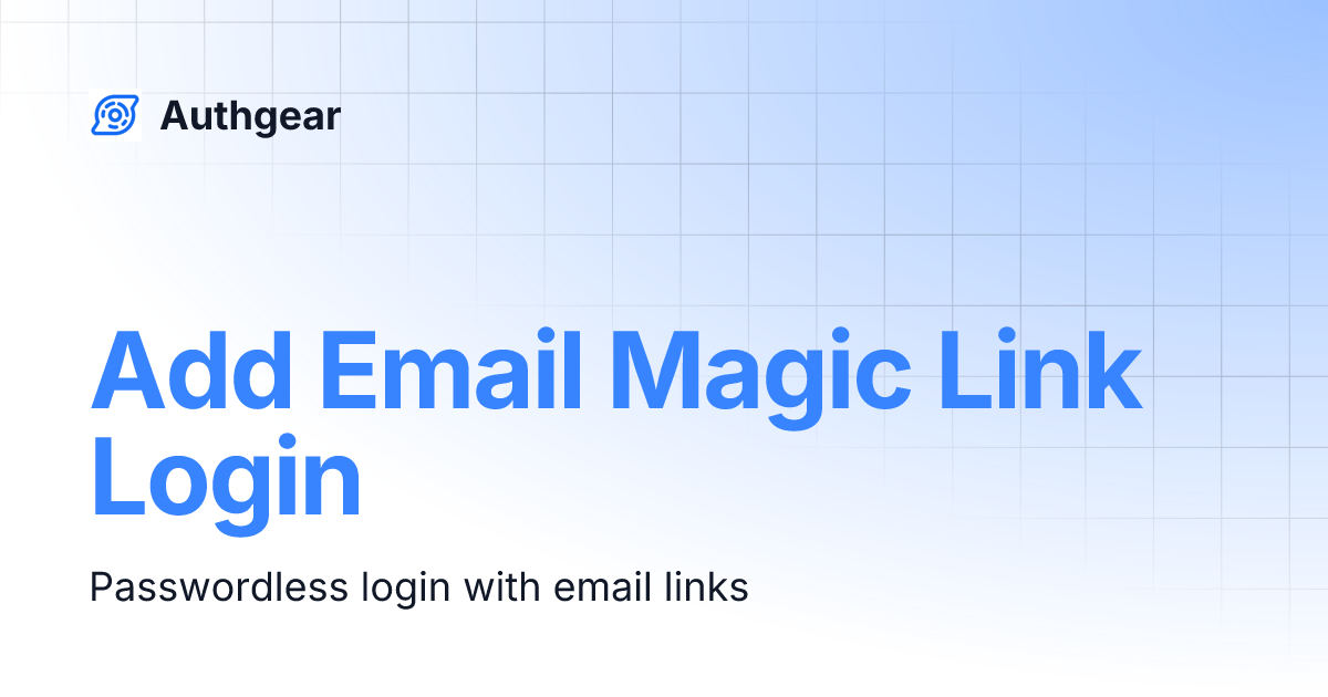 Add Email Magic Link Login | Authgear