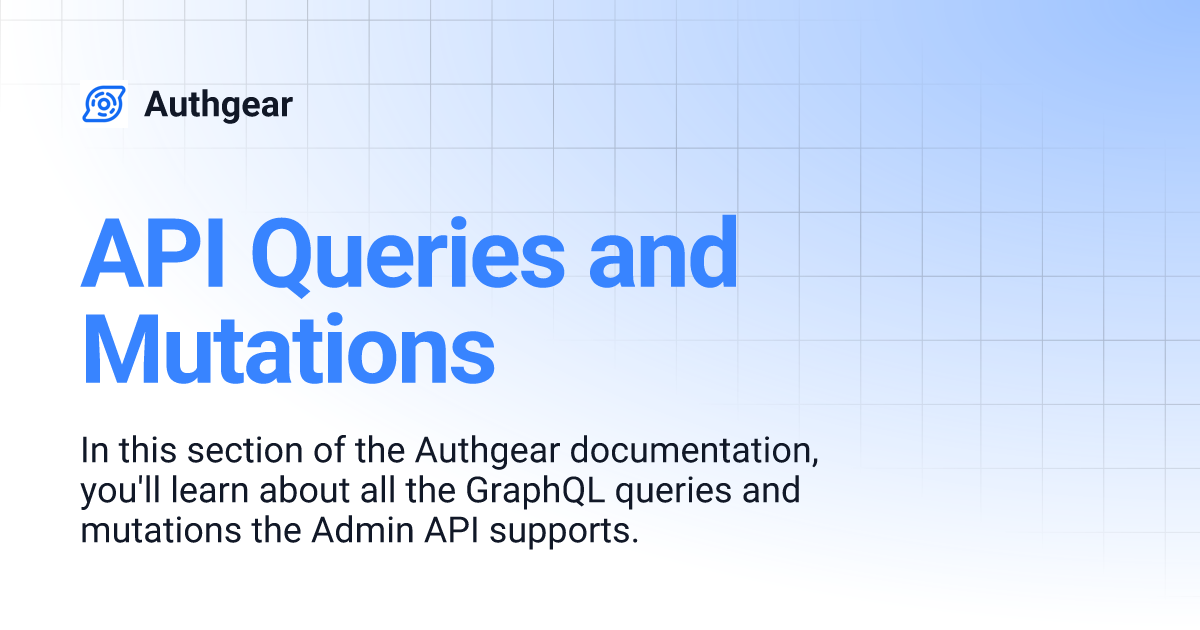 API Queries and Mutations | Authgear