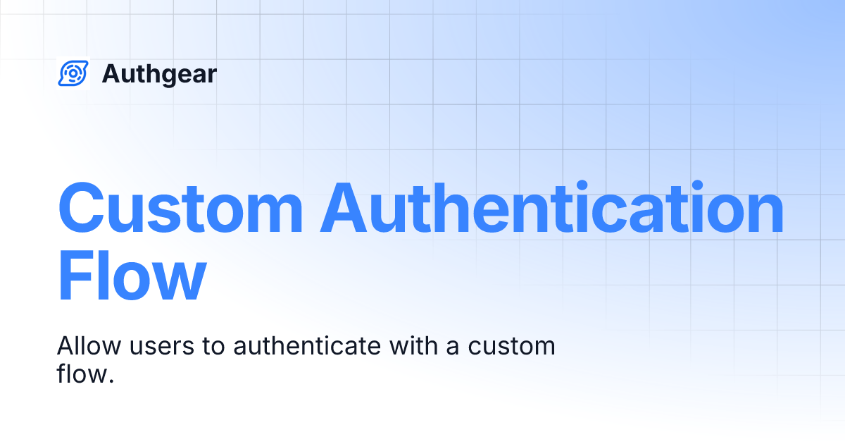 Custom Authentication Flow | Authgear