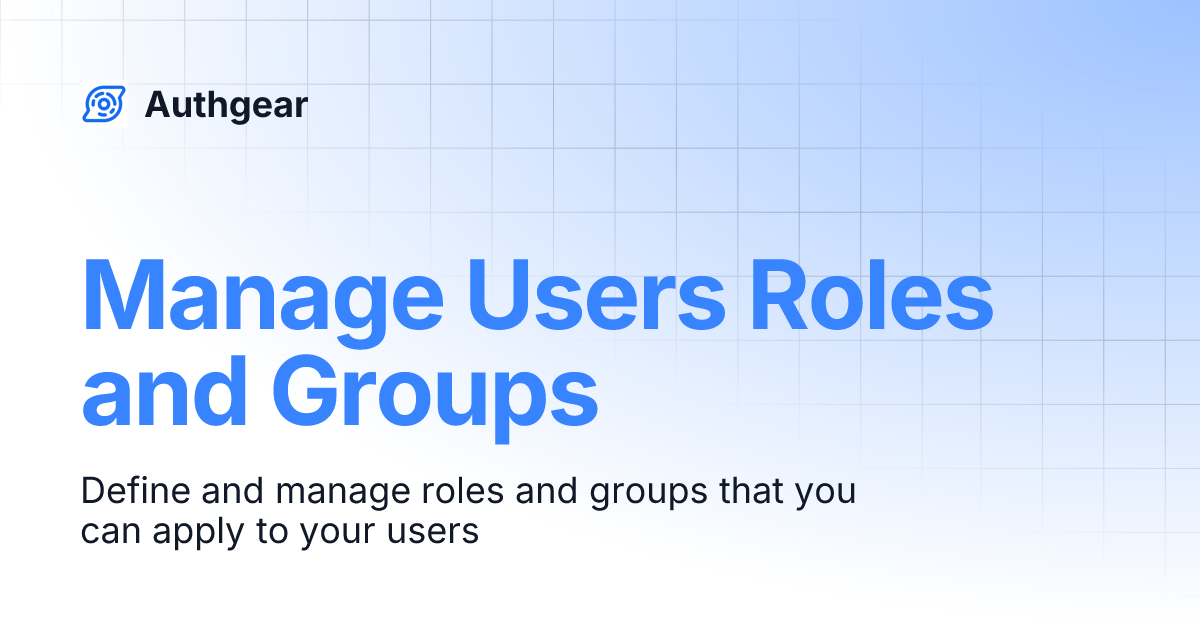 Manage Users Roles and Groups | Authgear