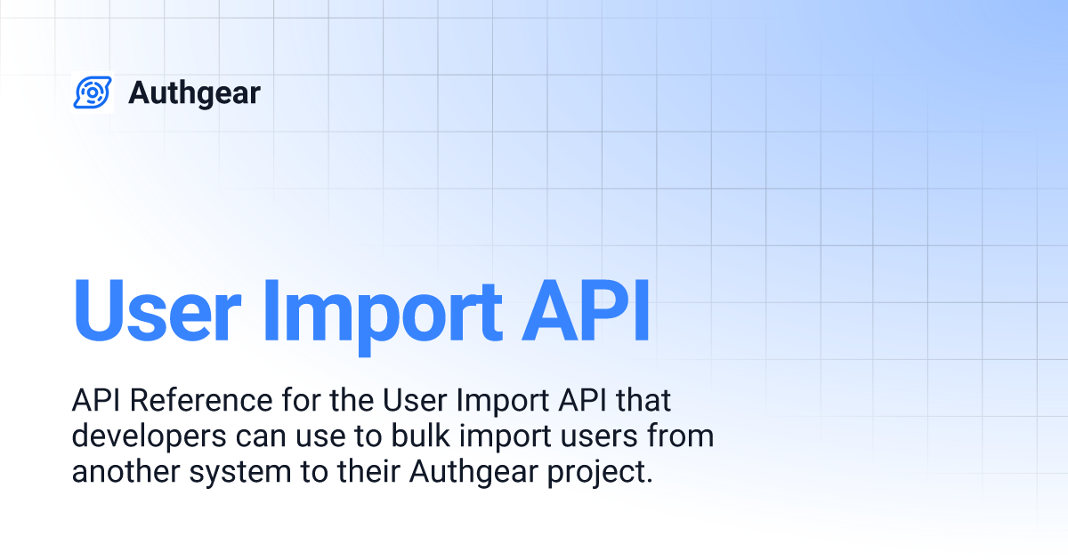 User Import API | Authgear