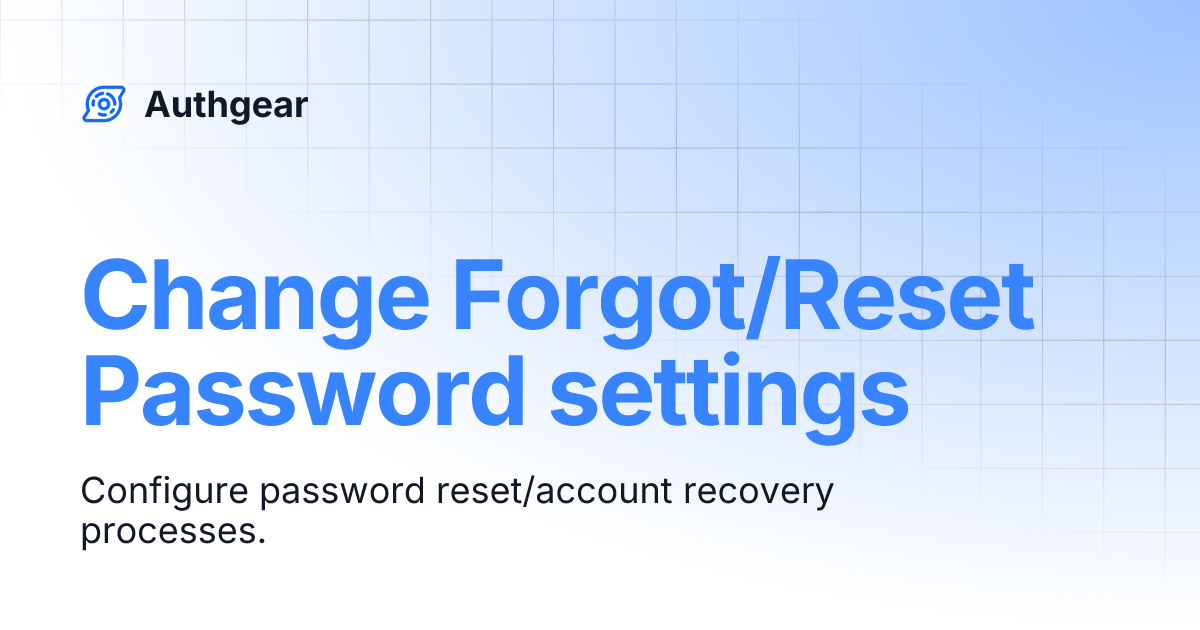Change Forgot/Reset Password settings | Authgear